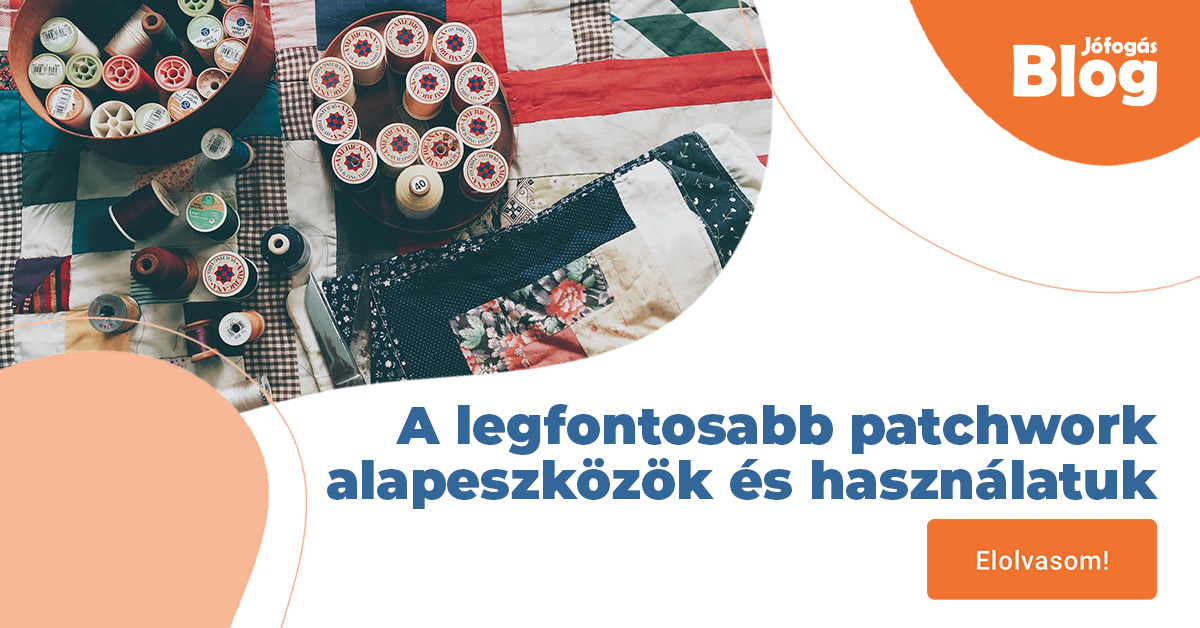 Patchwork kezdőknek: alapeszközök és használatuk - Jófogás Blog